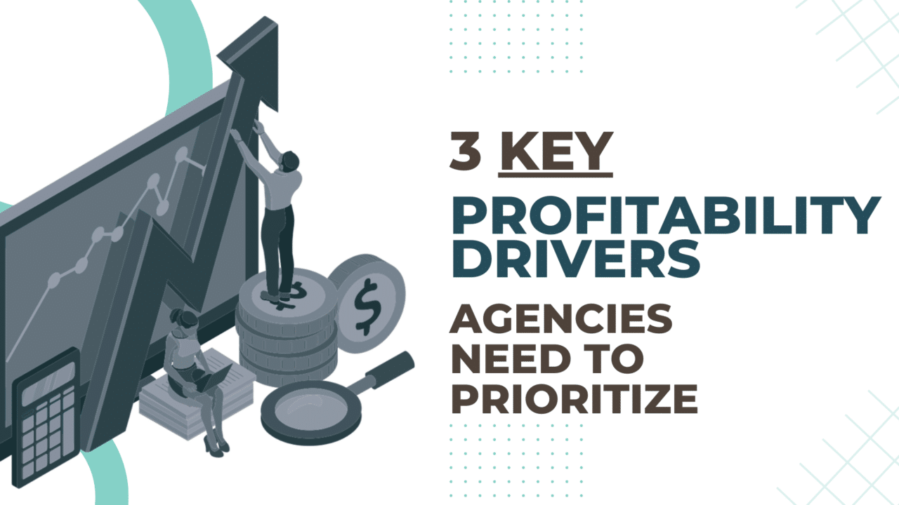 3 Key Profitability Drivers Agencies Need to Prioritize - Parakeeto